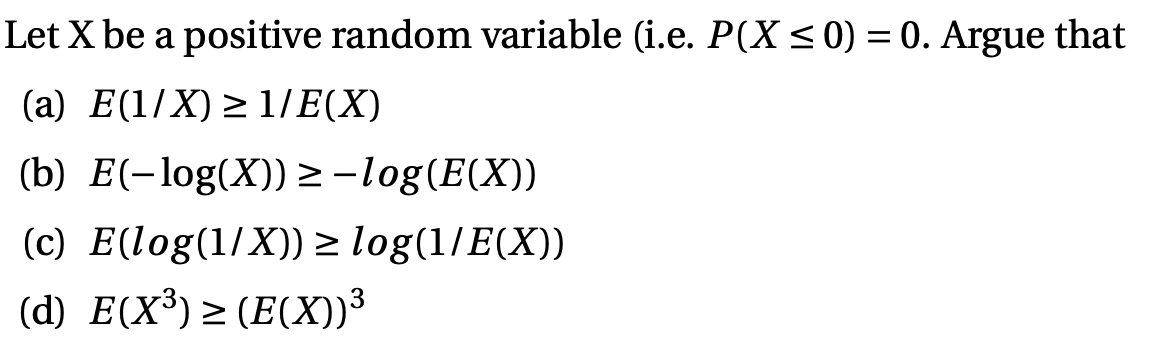 Solved Let X be a positive random variable (i.e. P(X = 0) = | Chegg.com