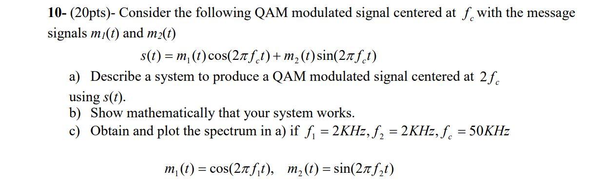 Solved 10- (20pts)- Consider the following QAM modulated | Chegg.com