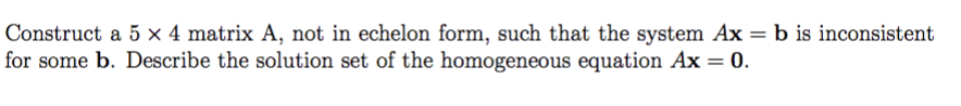 Solved Construct a 5 x 4 matrix A, not in echelon form, such | Chegg.com