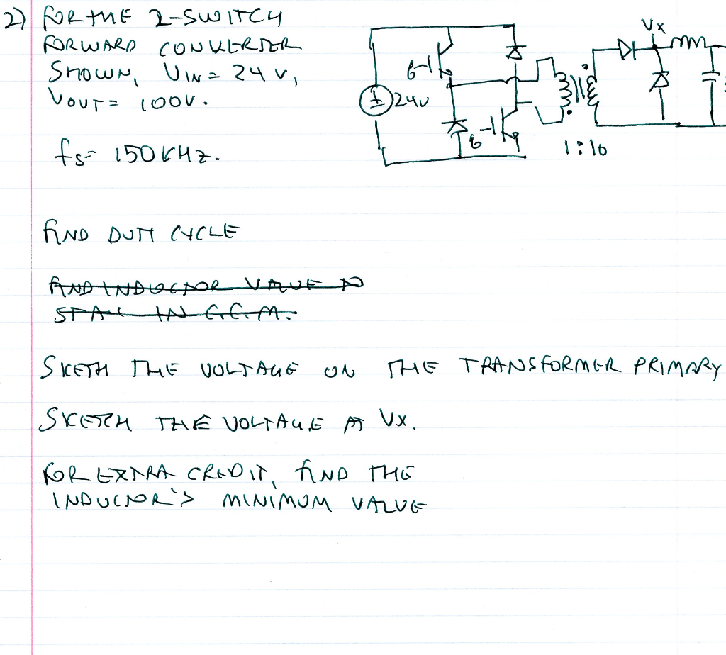 Solved 2) for the 2-Switch FORWARD CONVERTER ShowN, Uw=24v, | Chegg.com