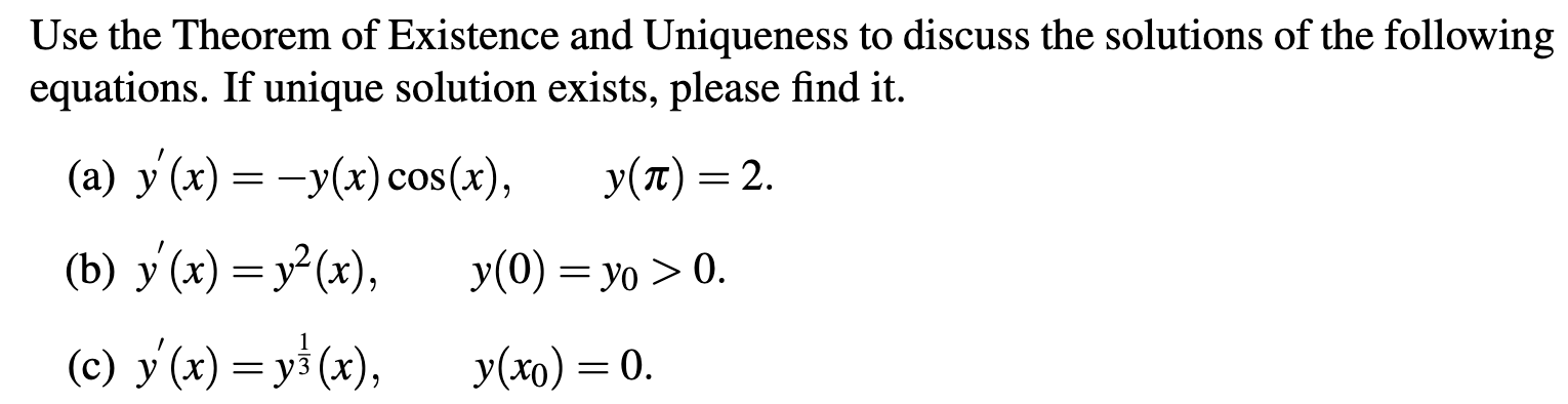 Solved = Use the Theorem of Existence and Uniqueness to | Chegg.com