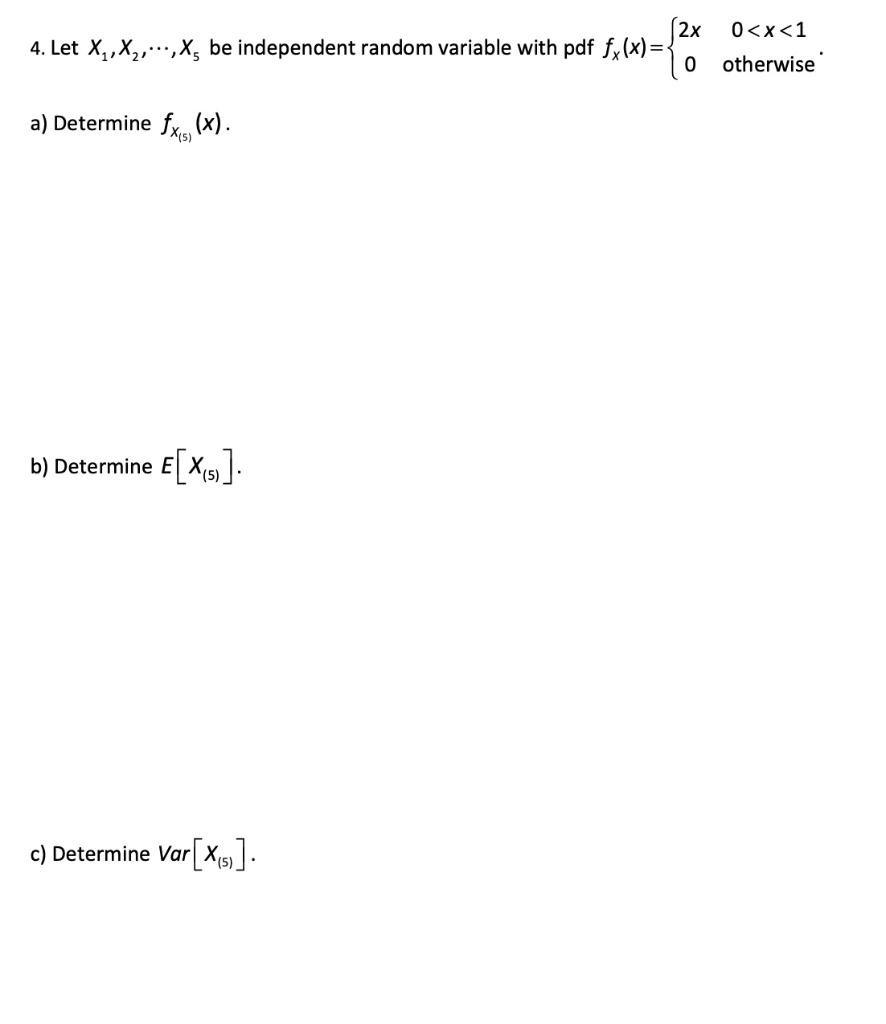 Solved 2x 4. Let X2, X2,...,X, be independent random | Chegg.com