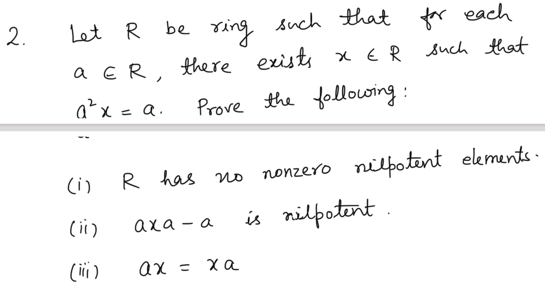 Solved 2. Let R be ring such that for each a∈R, there exists | Chegg.com