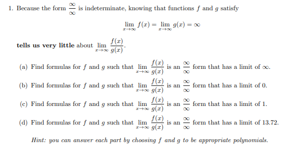 Solved 1. Because the form ∞∞ is indeterminate, knowing that | Chegg.com