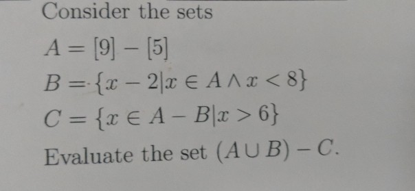 Solved Consider the sets A=[9] – [5] B = {x - 22 AAX