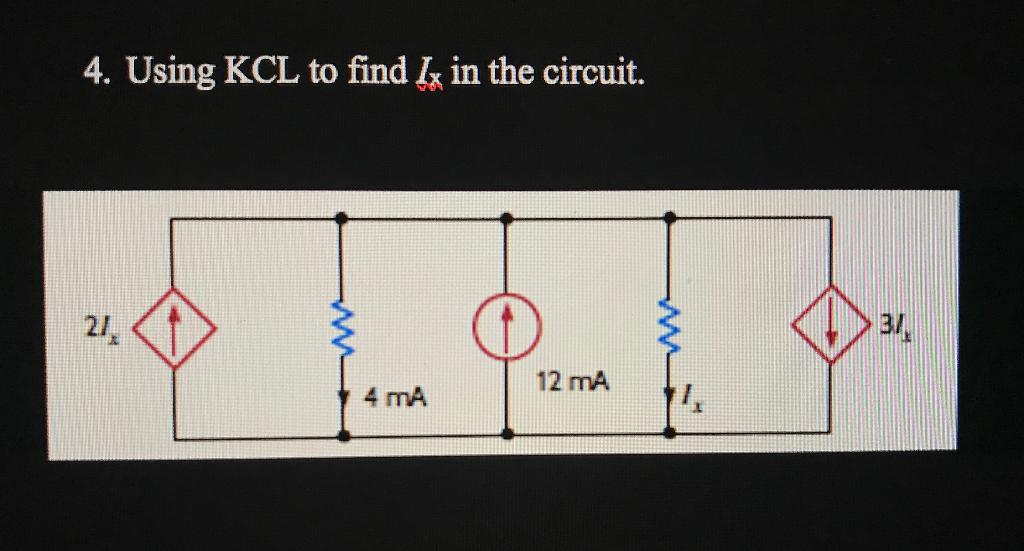 Solved 4. Using KCL to find Ix in the circuit. w 21. 12 mA 4 | Chegg.com