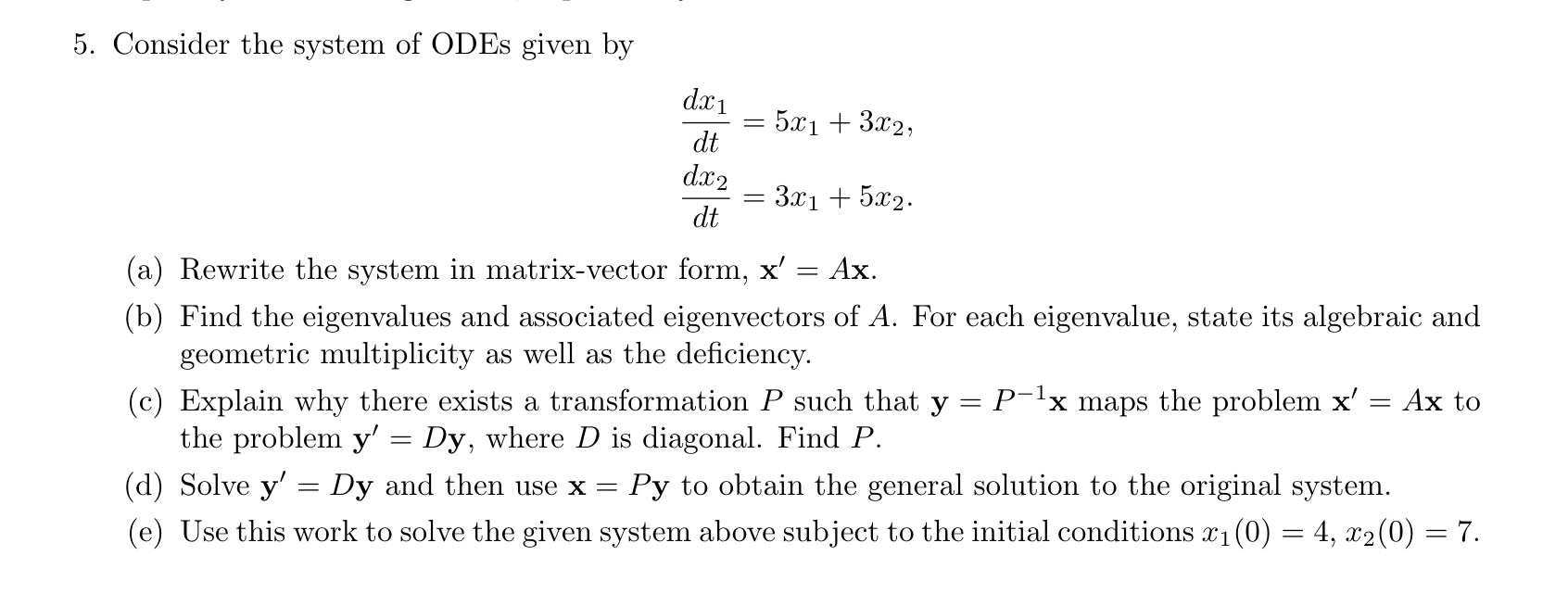 Solved 5. Consider the system of ODEs given by 5x1 + 3x2, | Chegg.com