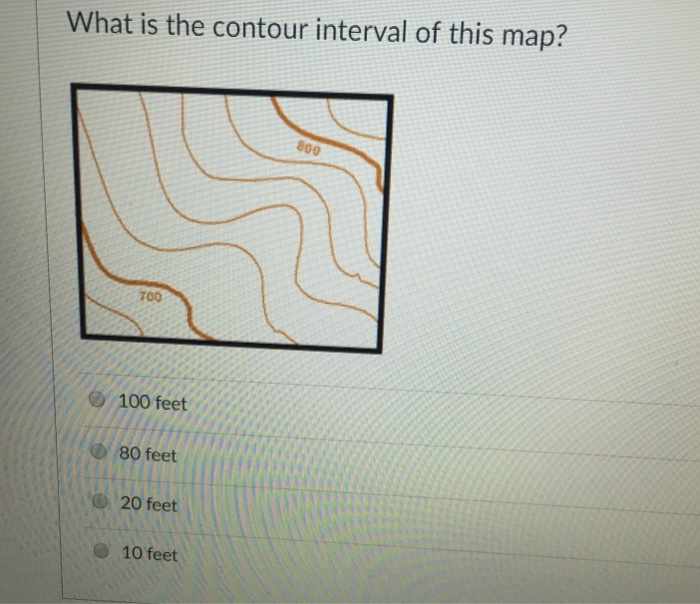 Solved What is the contour interval of this map? 800 700 O | Chegg.com