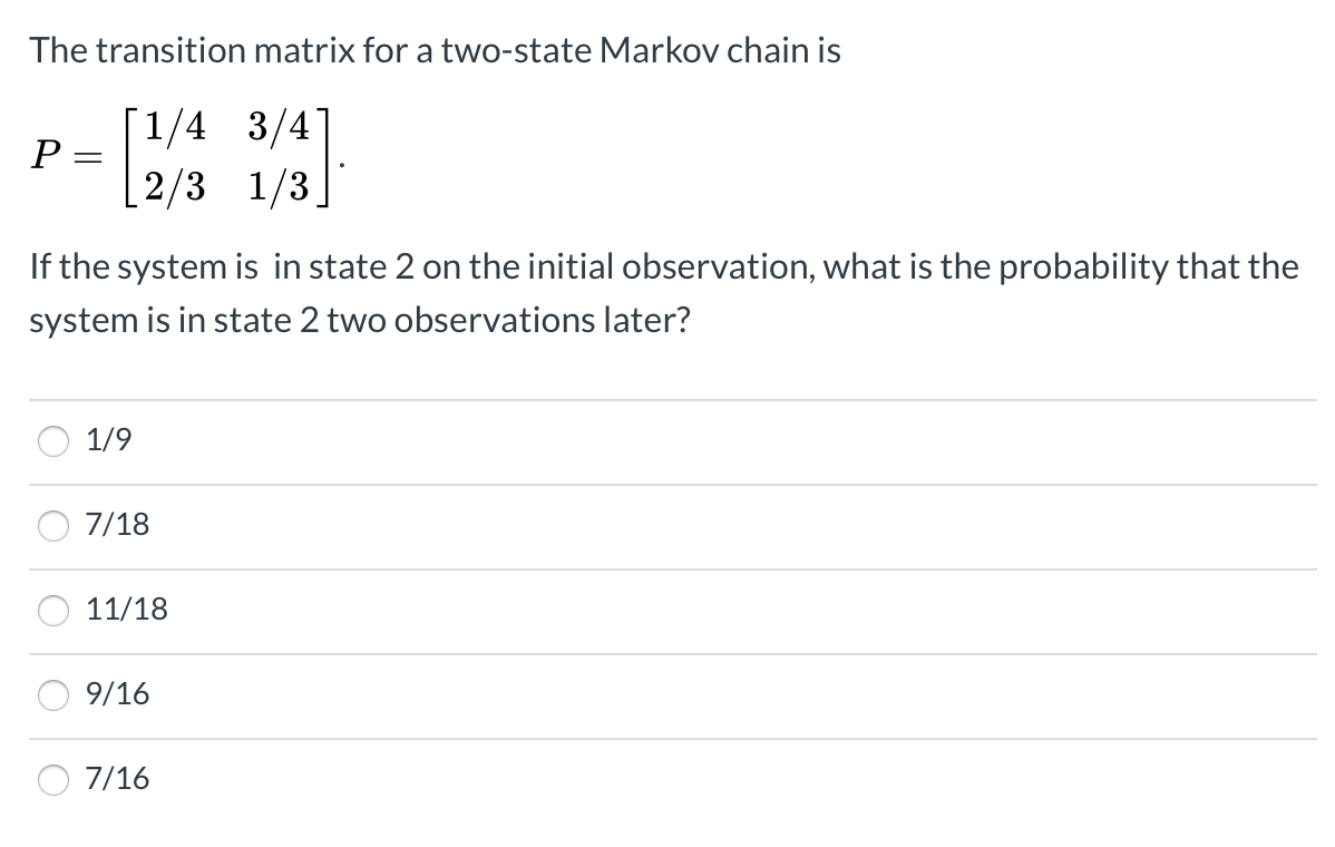Solved The transition matrix for a two-state Markov chain is | Chegg.com