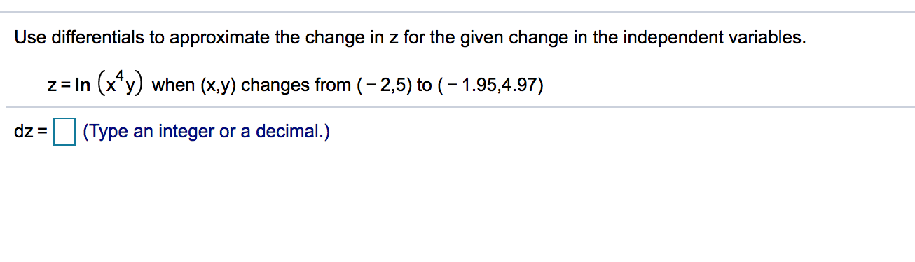 Solved Use differentials to approximate the change in z for | Chegg.com