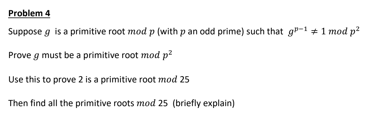 Solved Problem 4 Suppose g is a primitive root mod p (with p | Chegg.com