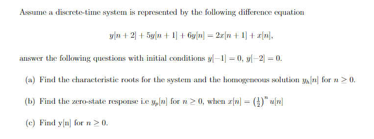 Solved Assume a discrete-time system is represented by the | Chegg.com