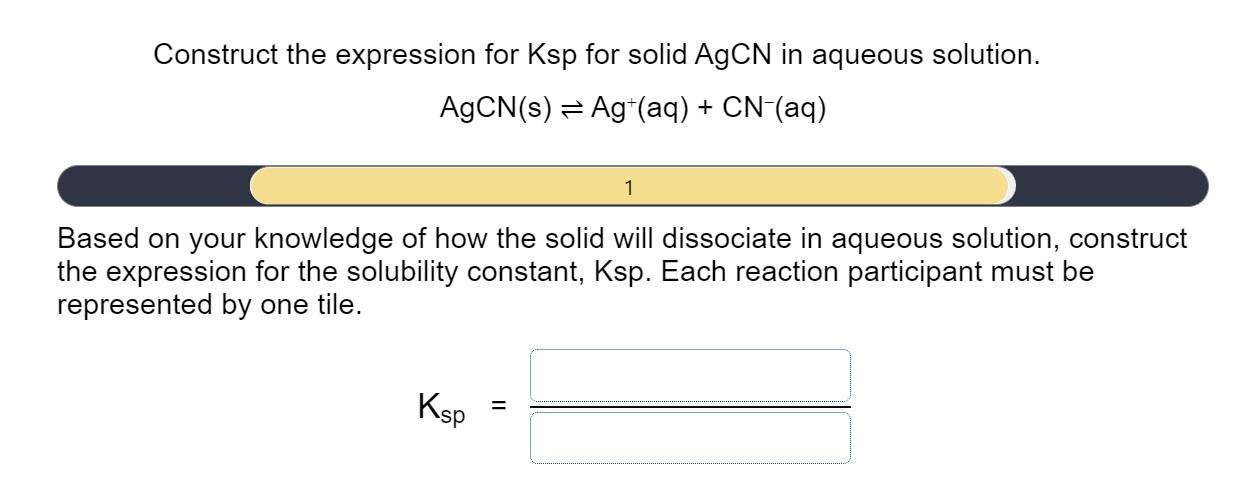 Solved Construct the expression for Ksp for solid AgCN in | Chegg.com