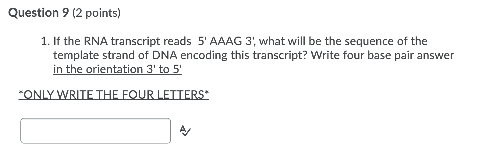 Solved Question 9 (2 points) 1. If the RNA transcript reads | Chegg.com