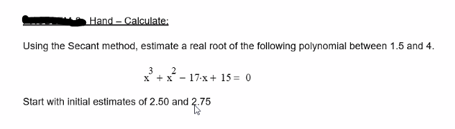 Solved Hand - Calculate: Using the Secant method, estimate a | Chegg.com