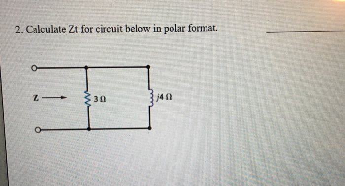 Solved Calculate Zt for circuit below in polar format. | Chegg.com
