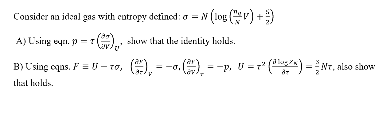 Solved Consider an ideal gas with entropy defined: 0 = N | Chegg.com