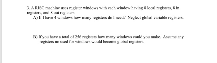 Solved 3. A RISC machine uses register windows with each | Chegg.com