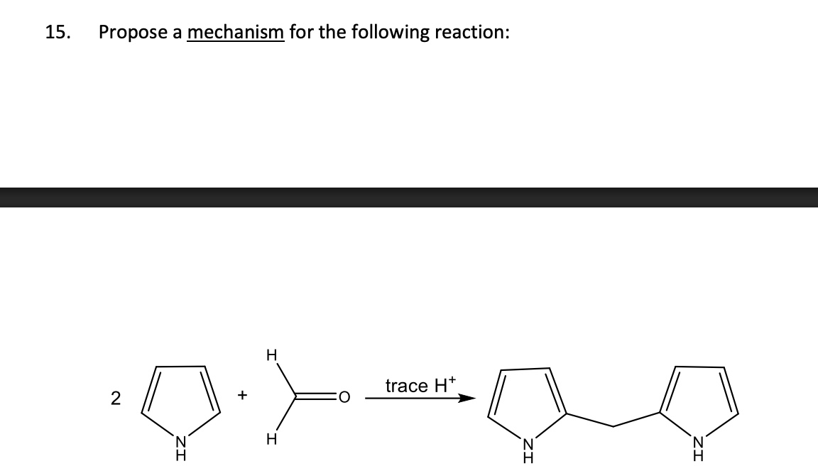 Solved 15. ﻿Propose a mechanism for the following reaction: | Chegg.com