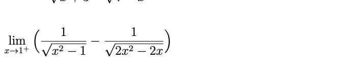 Solved limx→1+(x2−11−2x2−2x1) | Chegg.com