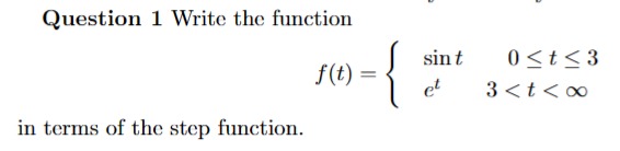 Solved Write the functionf (t) ={sin t 0