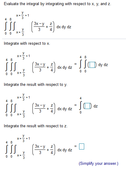 Solved Evaluate the integral by integrating with respect to | Chegg.com