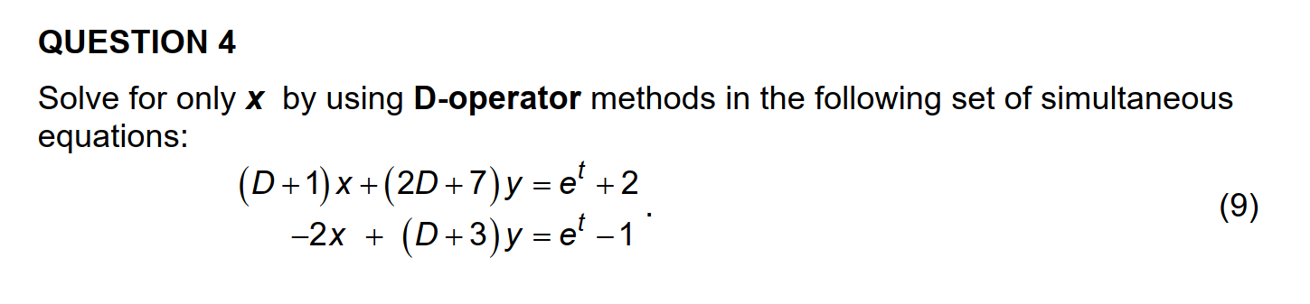 Solved QUESTION 4 Solve for only x by using D-operator | Chegg.com