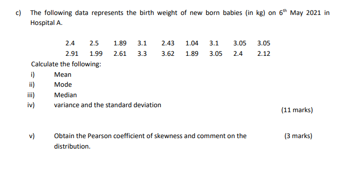 Solved c) The following data represents the birth weight of | Chegg.com