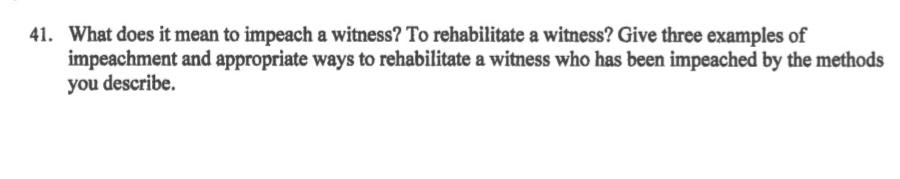 Solved 41. What does it mean to impeach a witness? To | Chegg.com