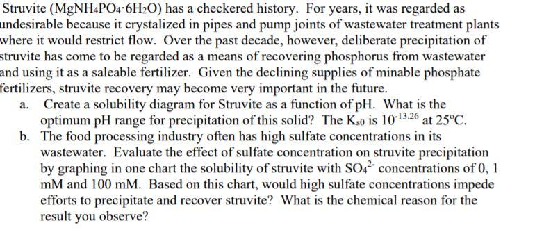 Struvite (MgNH4PO4:6H2O) has a checkered history. For | Chegg.com