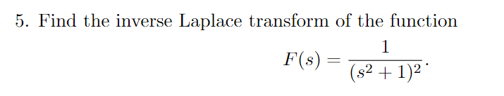 Solved 5. Find the inverse Laplace transform of the function | Chegg.com