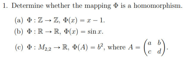 Solved 1. Determine whether the mapping is a homomorphism. | Chegg.com