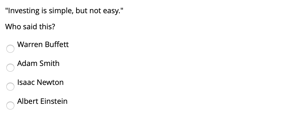 Solved "Investing is simple, but not easy." Who said this? | Chegg.com