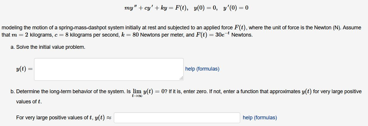 Solved my" + cy' + ky=F(t), y(0) = 0, y'(0= modeling the | Chegg.com