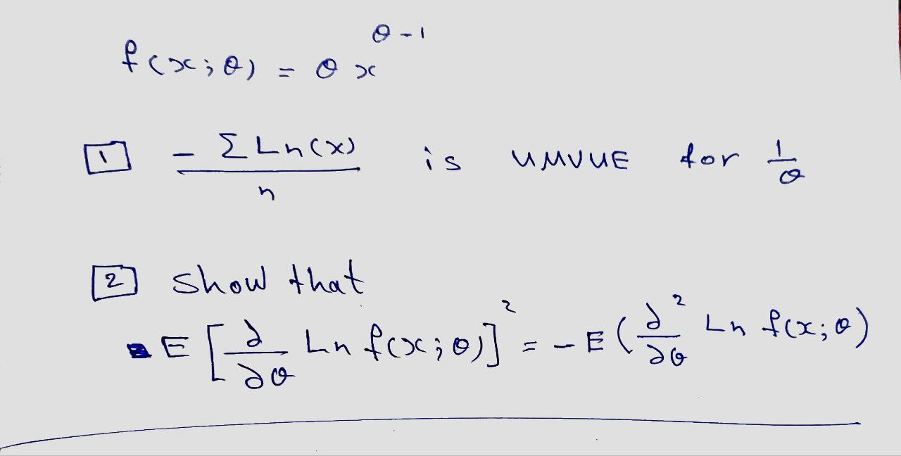 Solved f(x;θ)=θxθ−11n−∑Ln(x) is uMvuE for θ1 2] Show that | Chegg.com