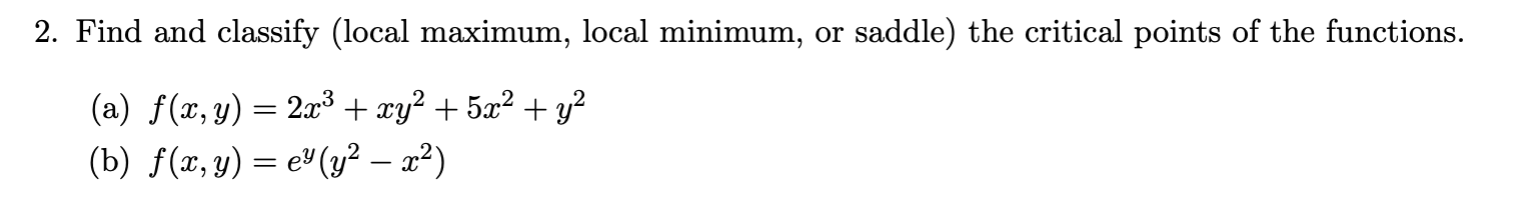 Solved Find and classify (local ﻿maximum, local minimum, or | Chegg.com