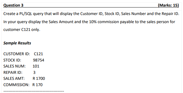 Solved STOCK CUSTOMERREPAIRS SALESCreate a PL/SQL query that | Chegg.com