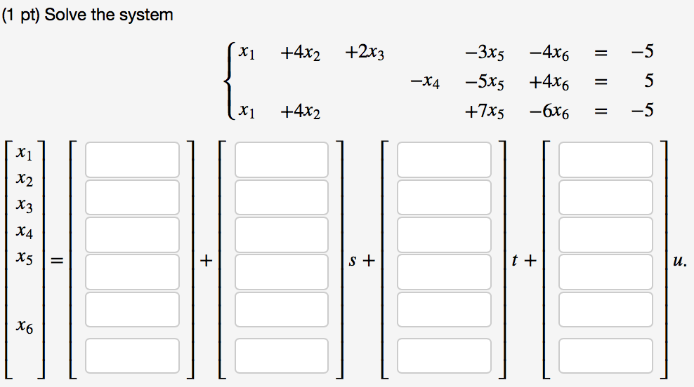 Solved (1 pt) Solve the system -3x5-4x6 -5 -x4-5x5 +4x6 = 5 | Chegg.com