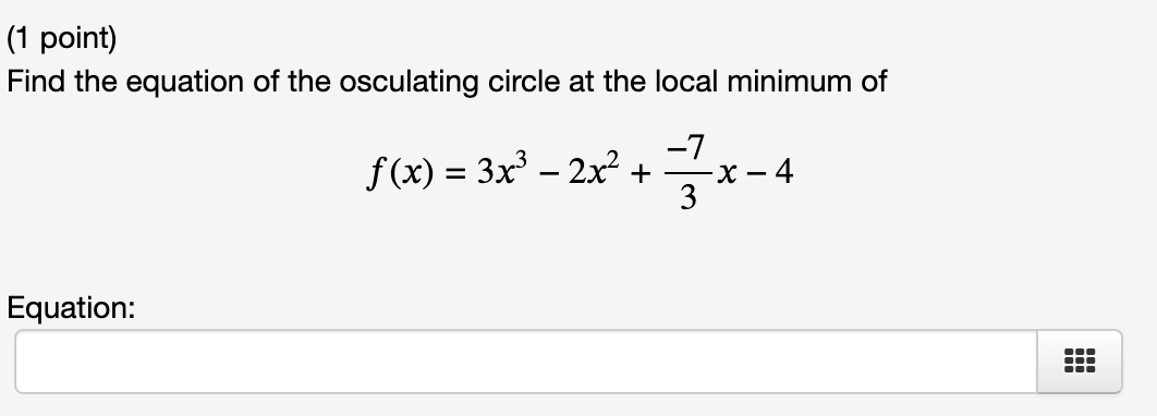 Solved (1 ﻿point)Find the equation of the osculating circle | Chegg.com
