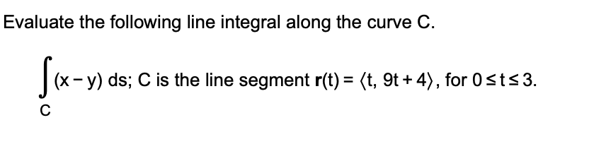 Solved Evaluate the following line integral along the curve | Chegg.com