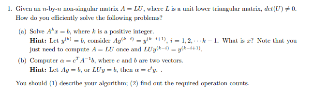 Solved 1. Given an n-by- n non-singular matrix A=LU, where L | Chegg.com