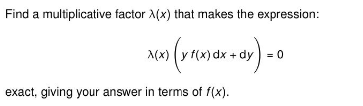 Solved Find a multiplicative factor A(x) that makes the | Chegg.com