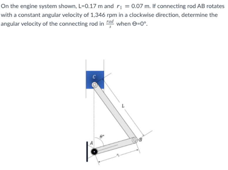 Solved On the engine system shown, L=0.17 m and rı = 0.07 m. | Chegg.com