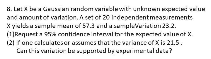 Solved 8. Let X be a Gaussian random variable with unknown | Chegg.com
