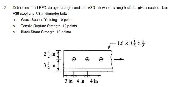 Solved 2. Determine the LRFD design strength and the ASD | Chegg.com