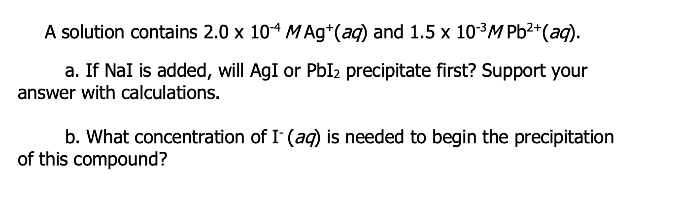 Solved Ksp Values of AgI 8.3 x 10^-17 Ksp Values of PbI2 | Chegg.com