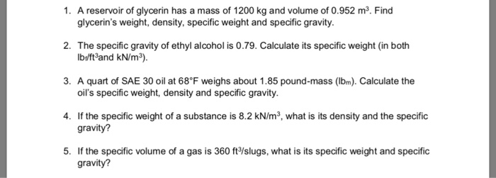 Solved 1. A reservoir of glycerin has a mass of 1200 kg and | Chegg.com