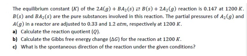 Solved The equilibrium constant (K) of the 2A(9) + BA2(S) 2 | Chegg.com