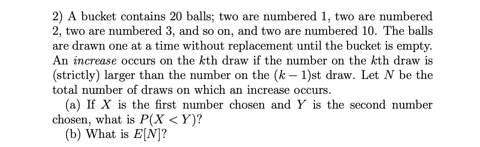Solved 2) A bucket contains 20 balls; two are numbered 1, | Chegg.com