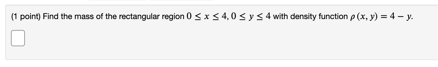 Solved (1 point) Find the mass of the rectangular region 0
